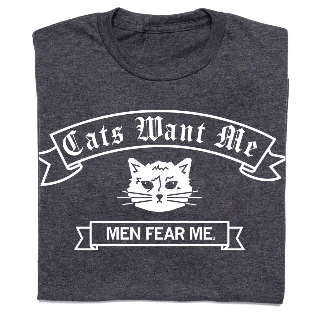 Cats Want Me Men Fear Me Charcoal TShirt Trending Tee Best Gift Shirts ...