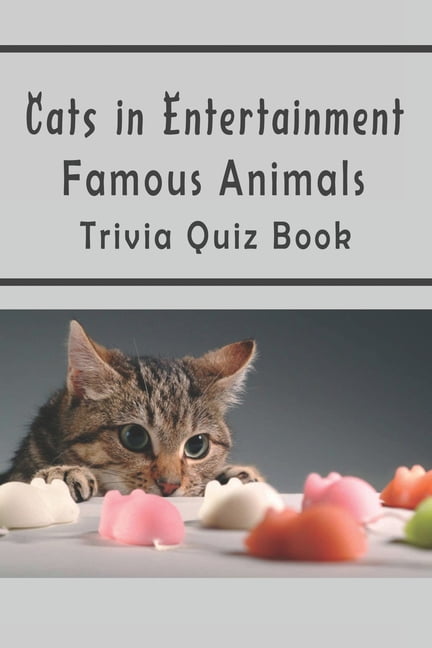 Cats in Entertainment: Famous Animals Trivia Quiz Book (Paperback ...