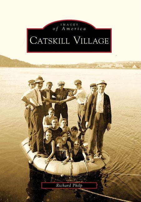 Catskill Village (Paperback) by Richard Philp - Walmart.com
