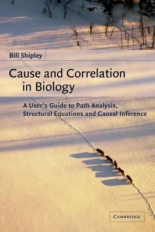 Pre-Owned Cause and Correlation in Biology : A User's Guide to Path ...