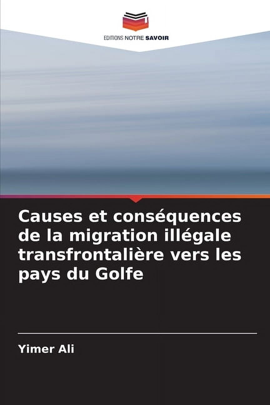 Causes et conséquences de la migration illégale transfrontalière vers ...