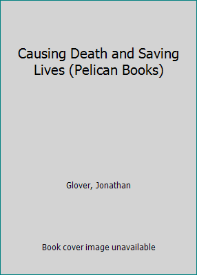 Pre-Owned Causing Death and Saving Lives (Paperback) 0140220038 ...