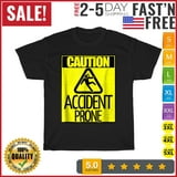Caution Accident Prone Girl Sign Funny Clumsy Vintage T Shirt Men Women ...