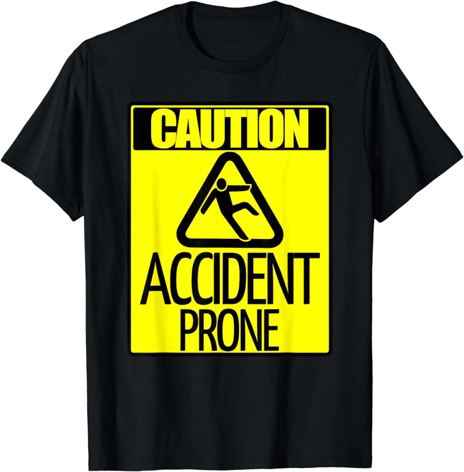 Caution Accident Prone Sign Funny Clumsy Person T Shirt - Walmart.com