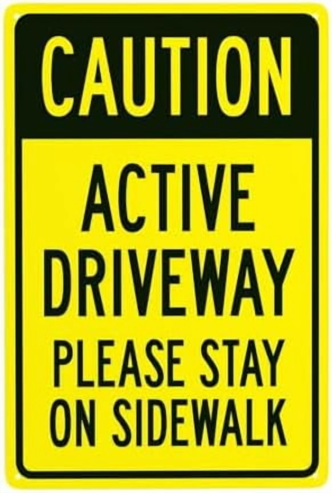 Caution Active Driveway Please Stay On Sidewalk Warning Sign, Driveway ...
