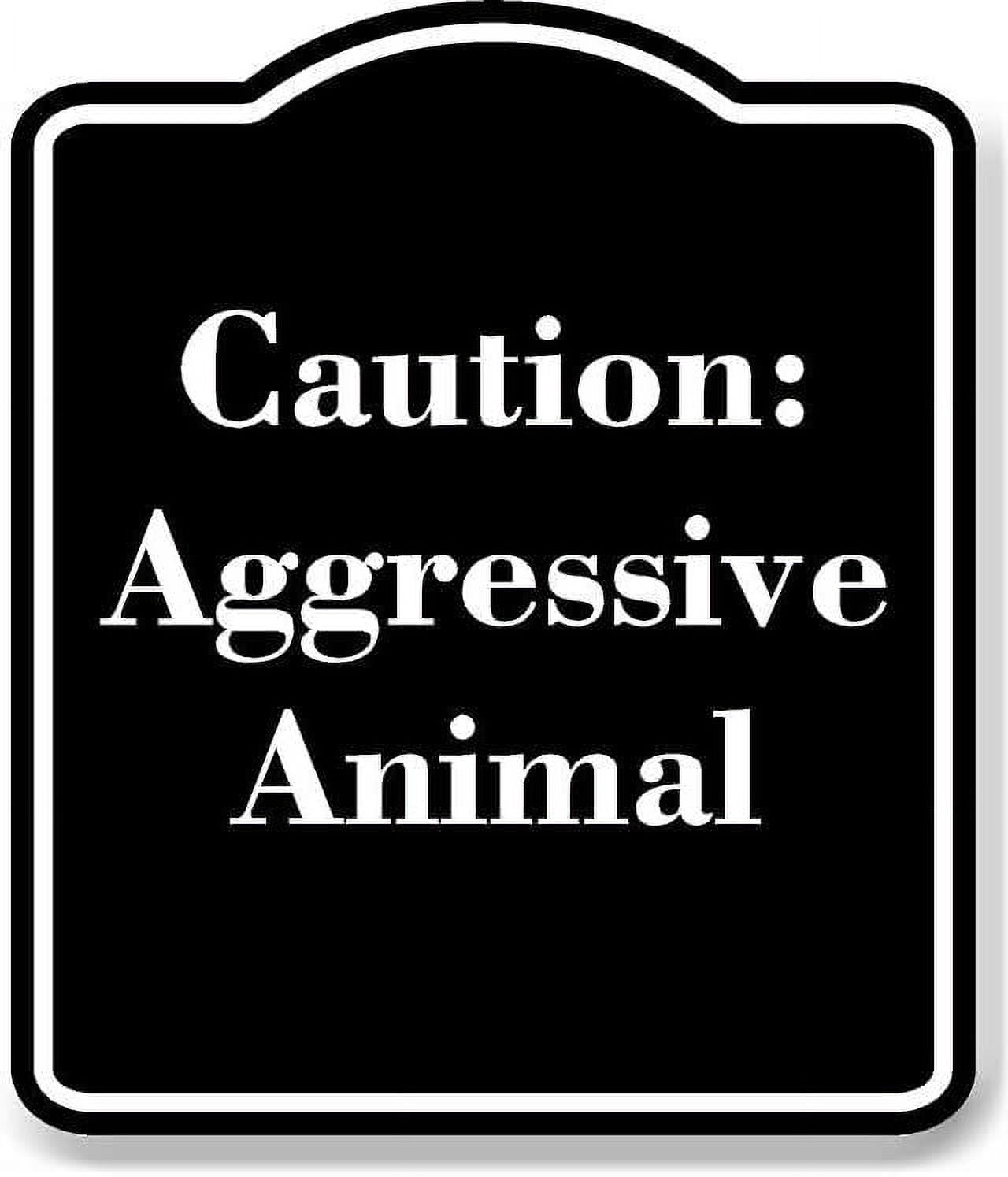 Caution Aggressive Animal BLACK Aluminum Composite Sign 15''x18 ...