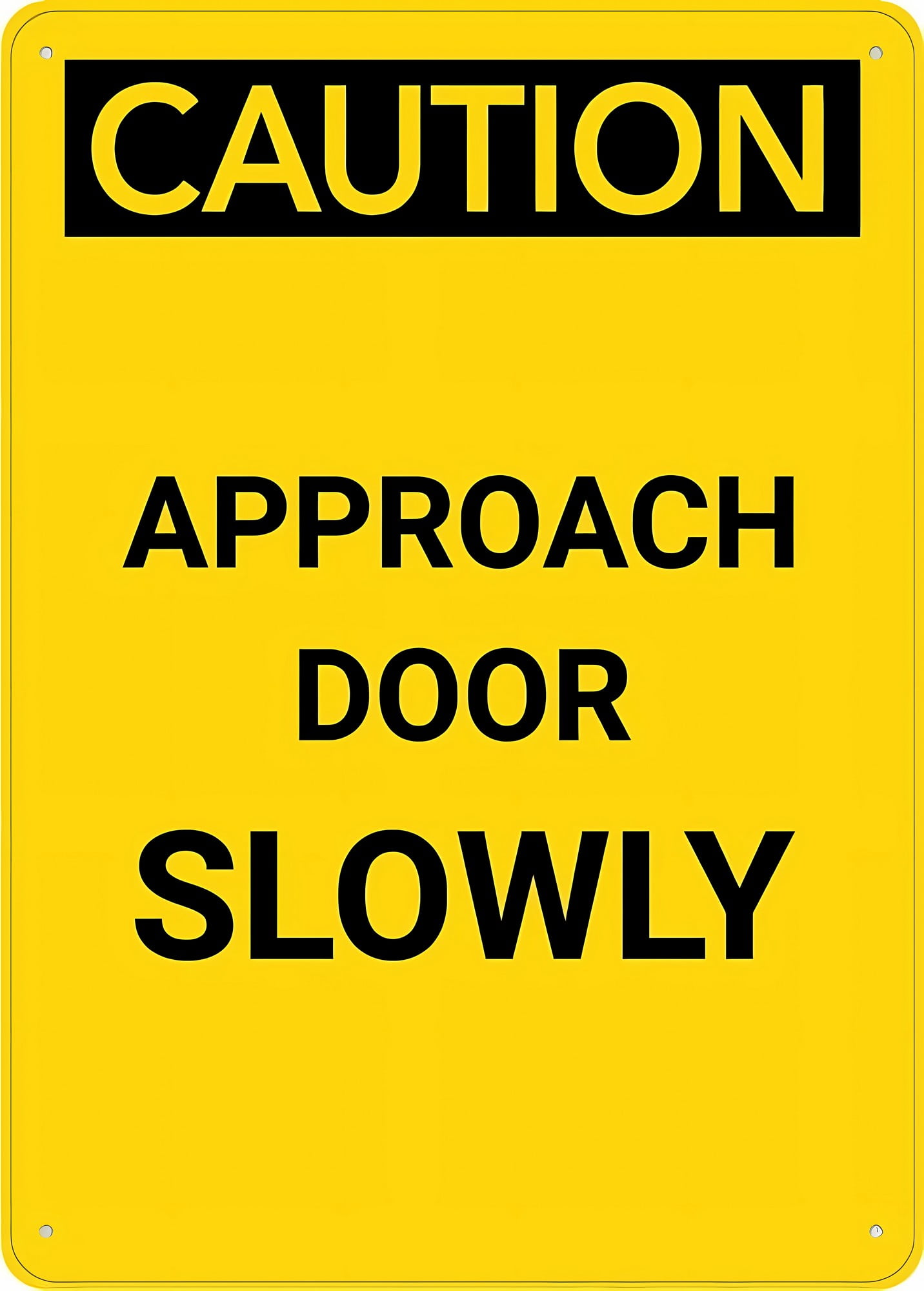 Caution Approach Door Slowly Sign, 8"x12" Rust-Free Aluminum Sign, UV ...