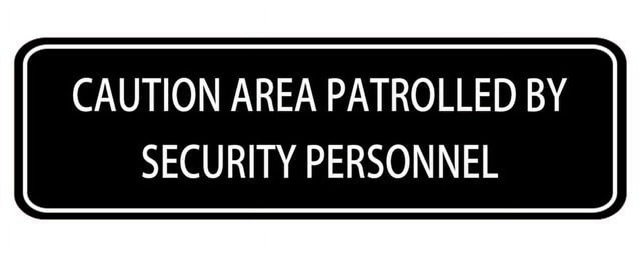 Caution Area Patrolled By Security Personnel Acrylic Sign For Office ...