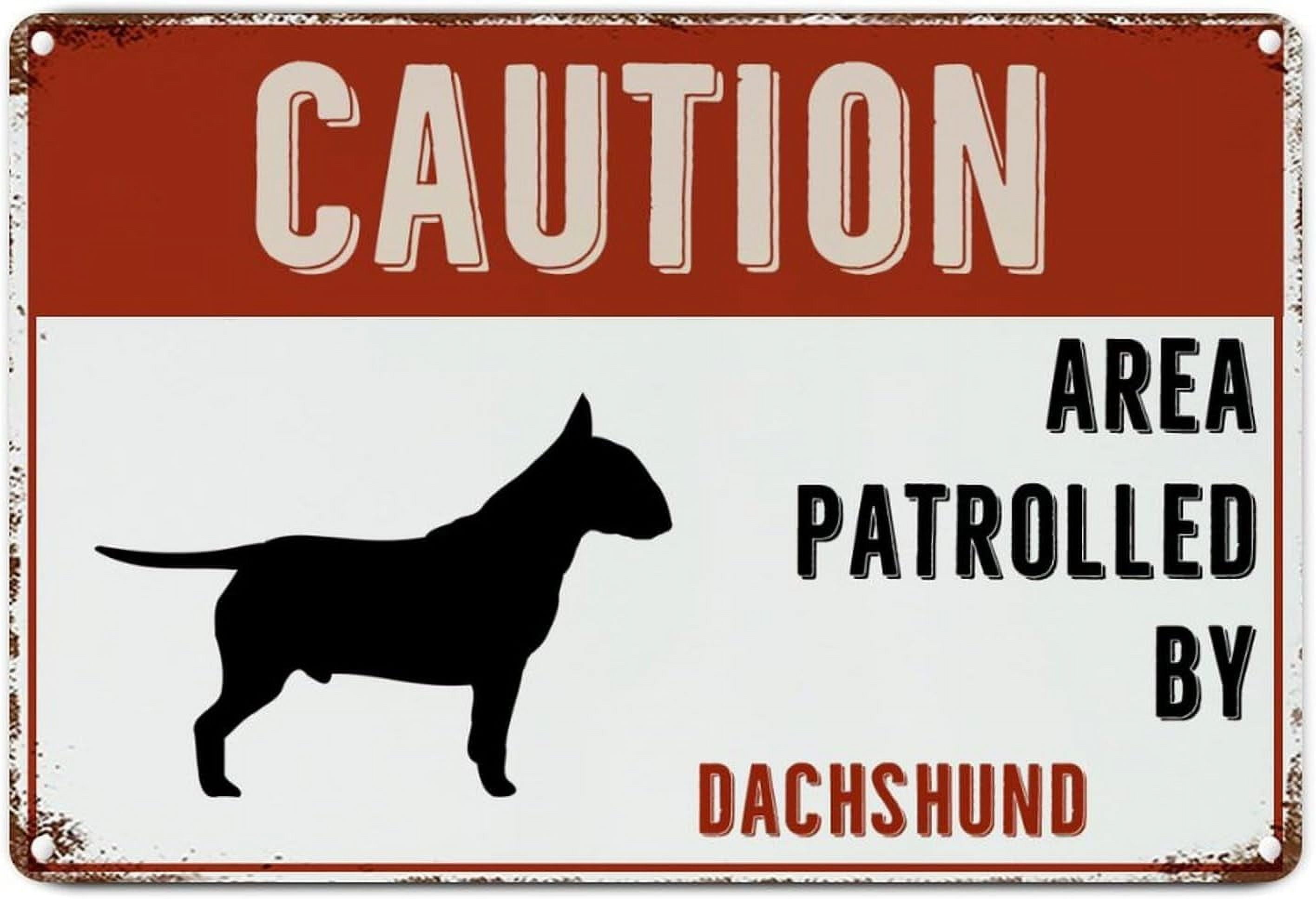 Caution Area Patrolled by Dachshund Dog Decorative Warning Signs Metal ...
