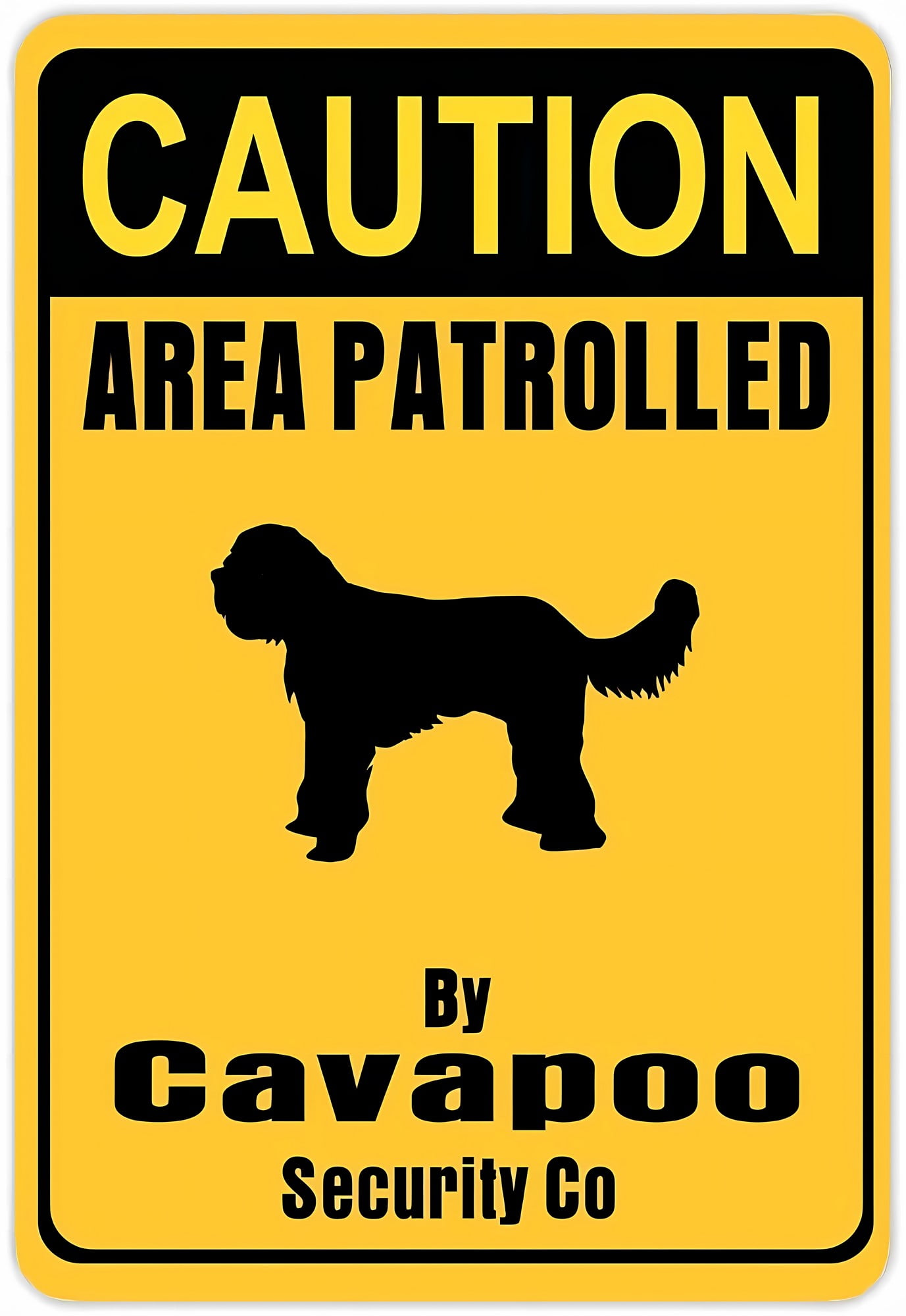 Caution Area Patrolled by Cavapoo Security Co Sign, 8"x12" Aluminum ...