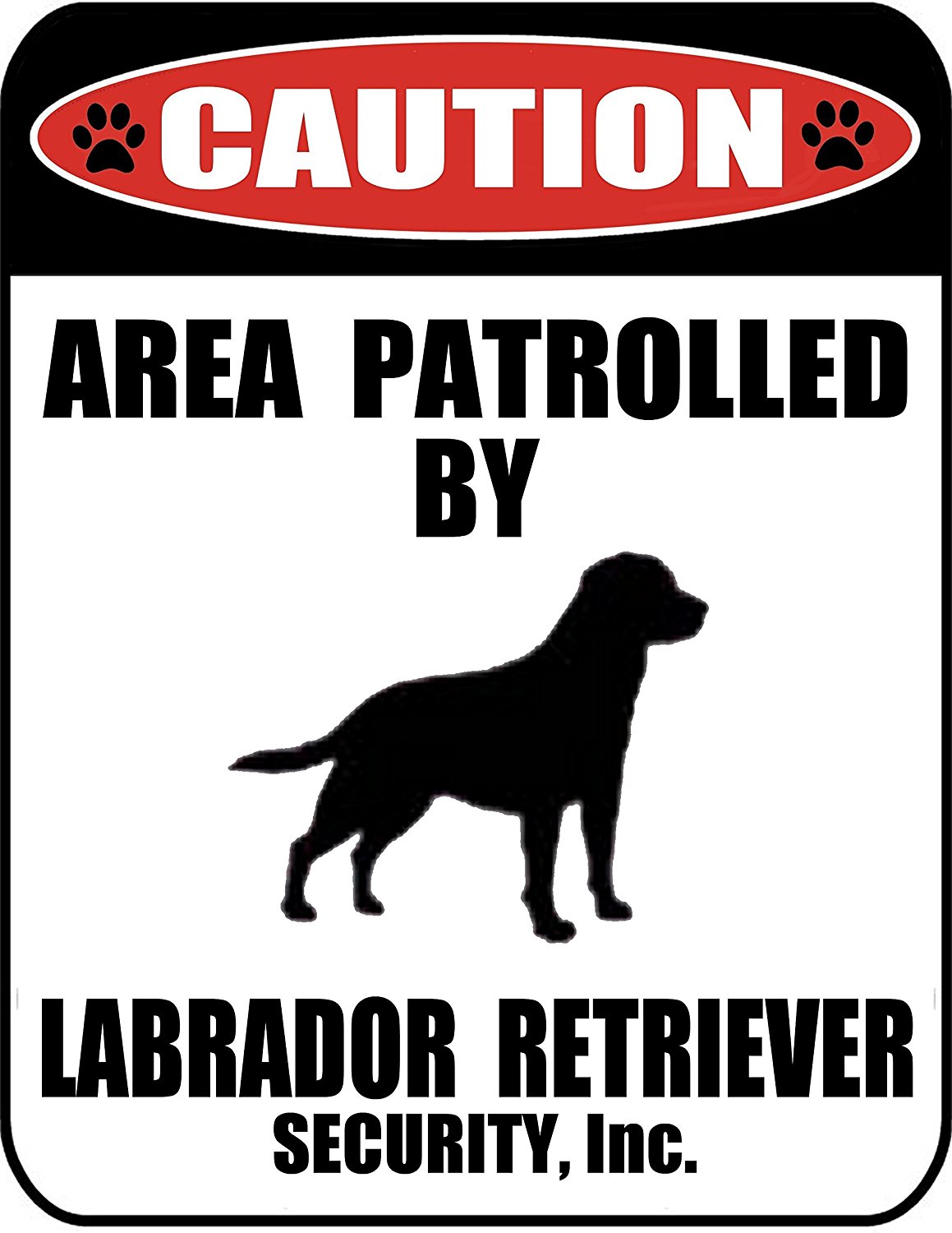Caution Area Patrolled by a Labrador Retriever 9 inch x 11.5 inch ...