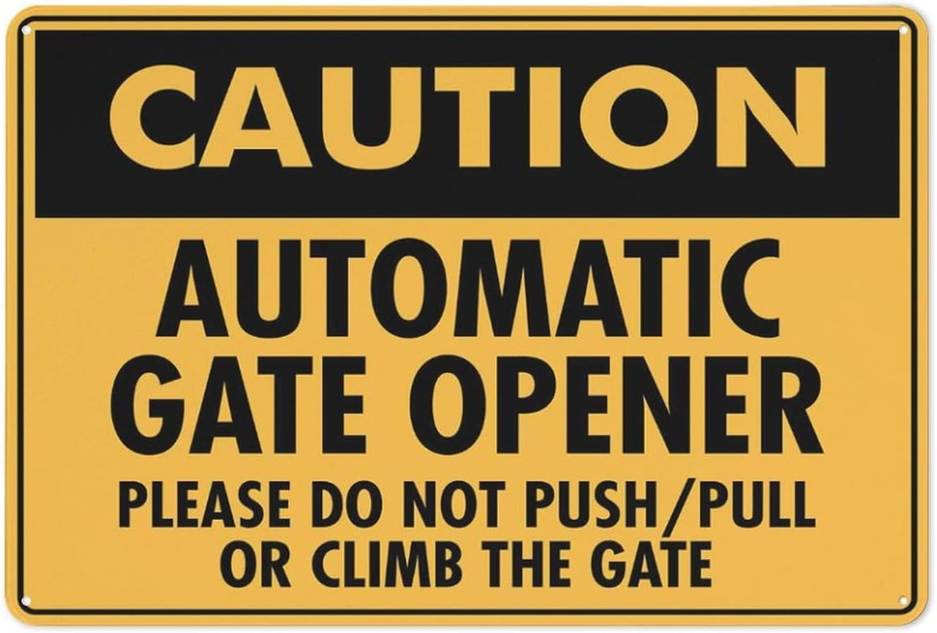 Caution Automatic Gate Opener Please Do Not Push Pull Sign Safe Sign ...