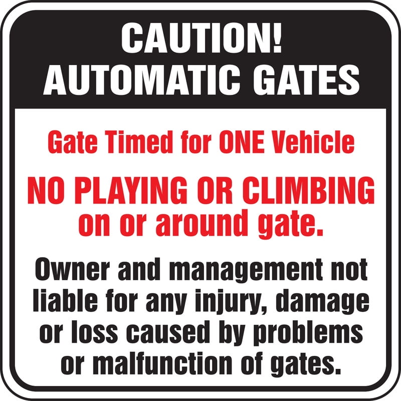 Caution Automatic Gates Safety Sign Gate Timed For One Vehicle No ...