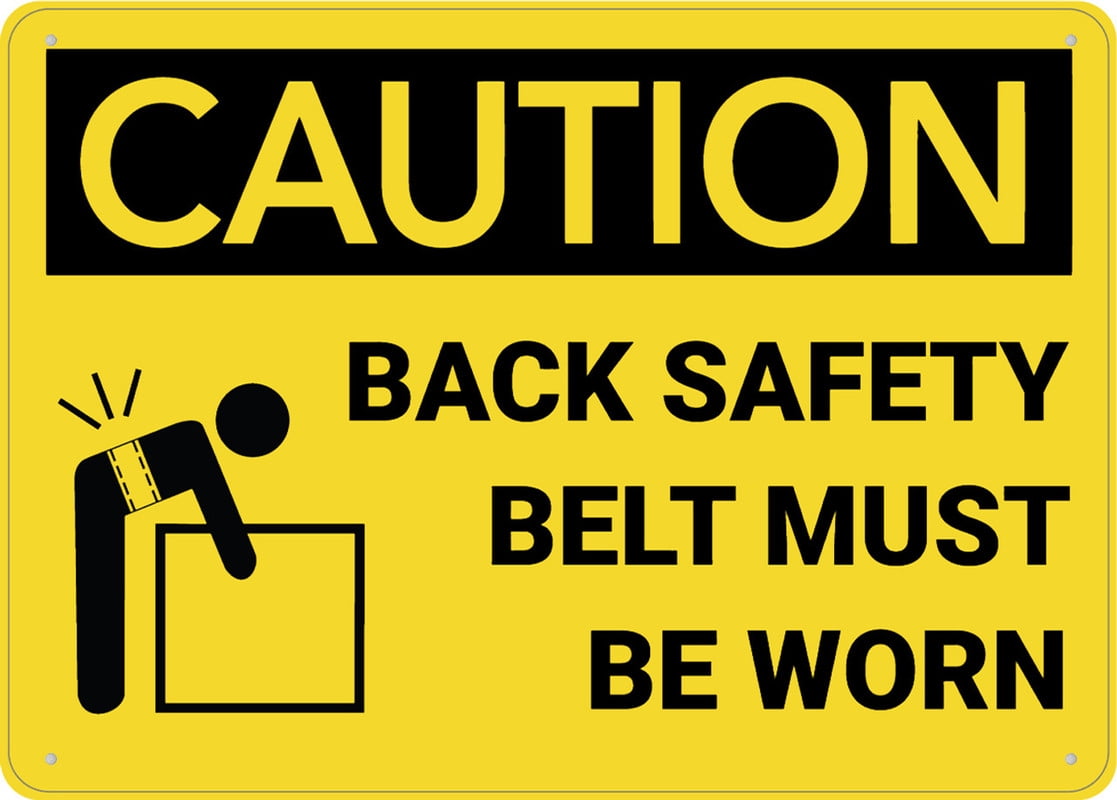 Caution Back Safety Belt Must Be Worn With Graphic Sign 8"X12" Rust ...