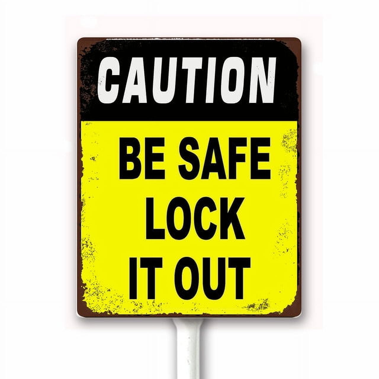 Caution Be Safe Lock It Out Rustic Yard Sign for Outdoor, 7" X 8.8 ...