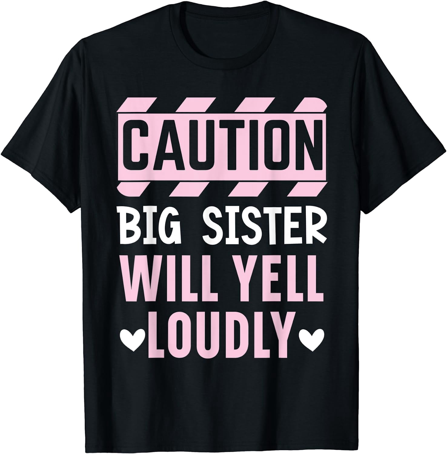 Caution Big Sis Will Yell Loudly Best Sister Ever Sisterhood T-Shirt ...