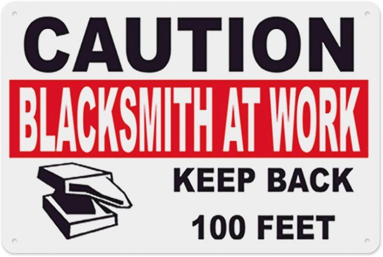 Caution Blacksmith at Work Keep Back Sign 8"x12" - Aluminum Tin Warning ...