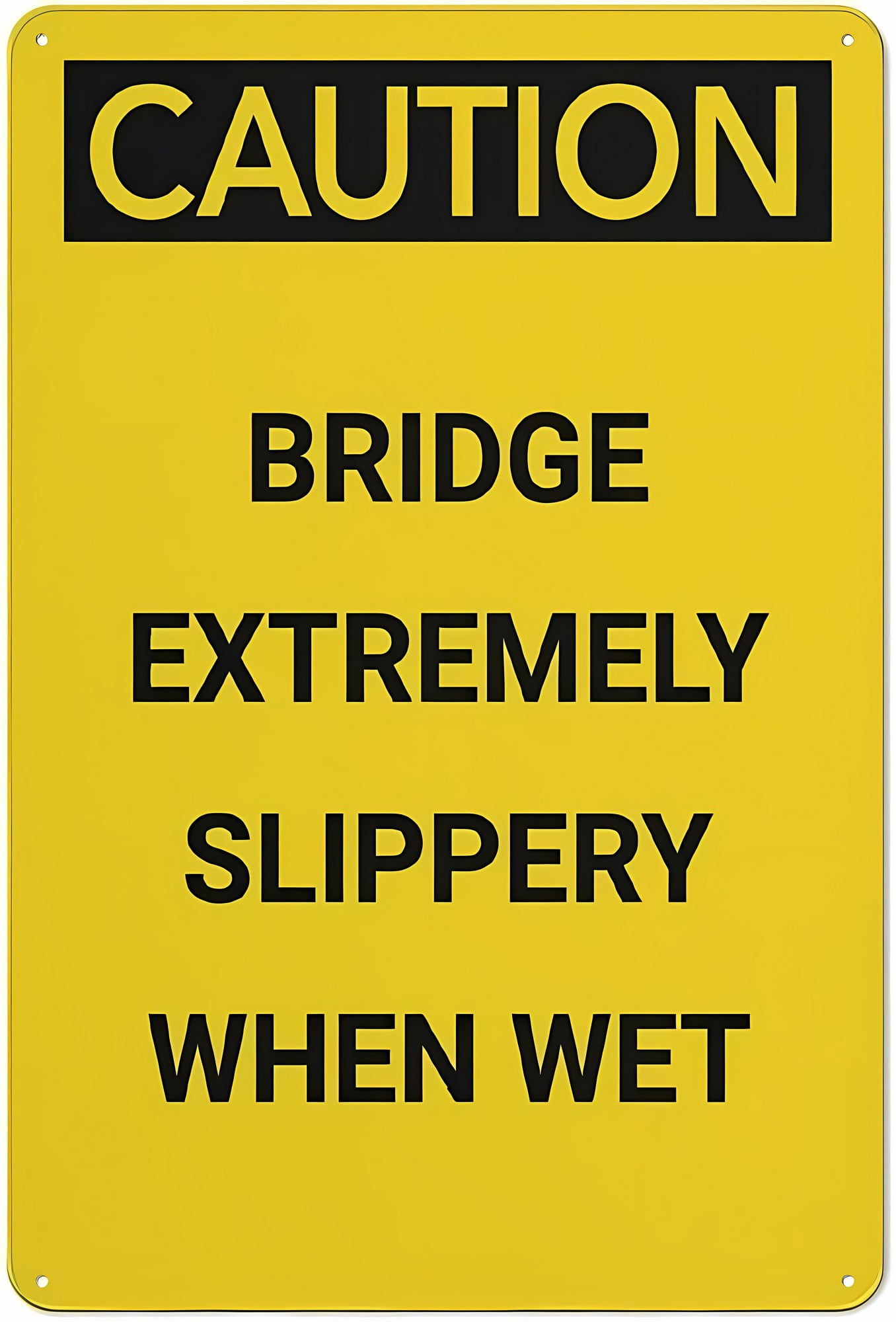 Caution Bridge Extremely Slippery Sign, 8"x12" Rust-Free Aluminum Metal ...