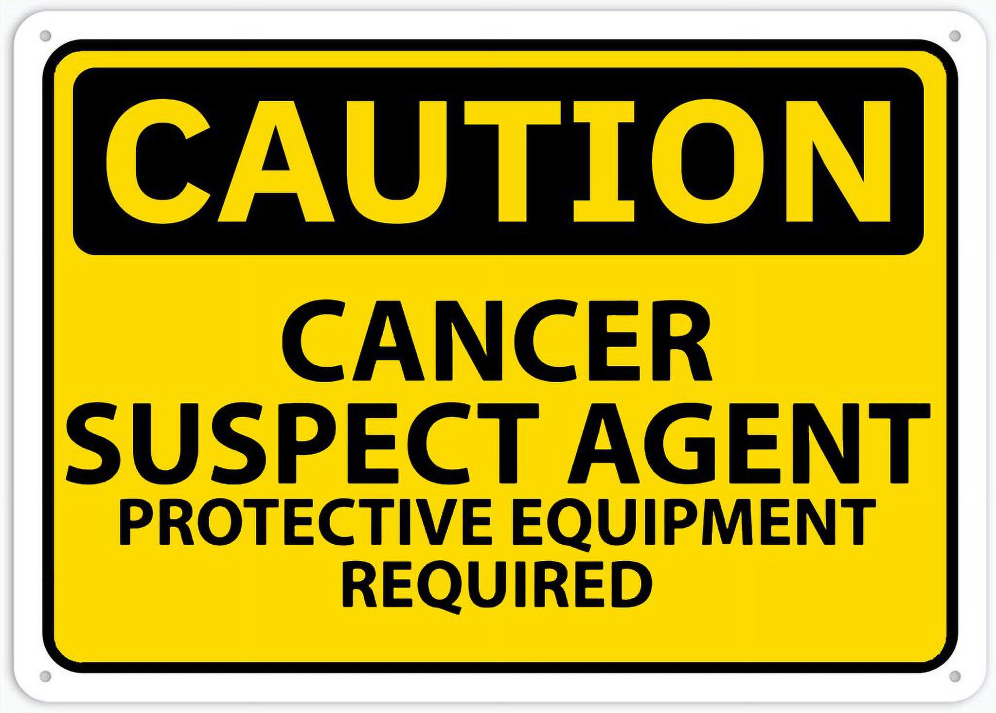 Caution Cancer Suspect Agent Protective Equipment Required Rust Free ...