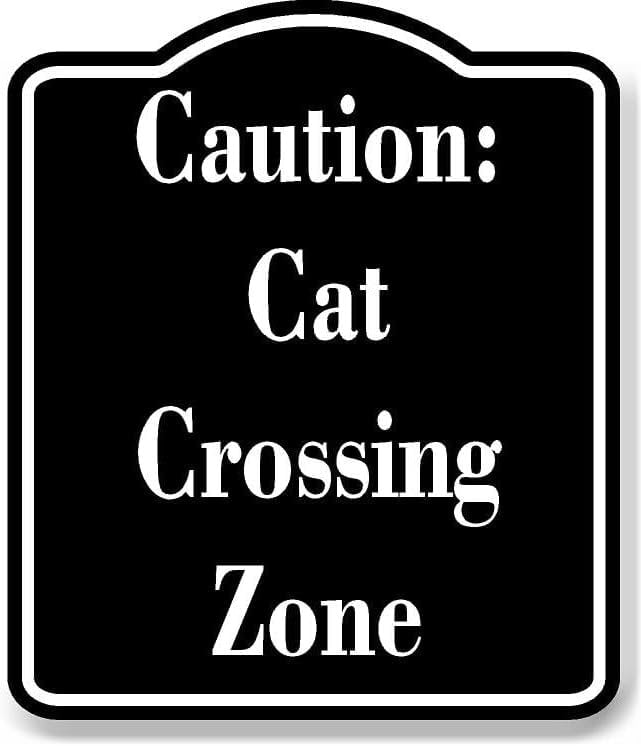 Caution Cat Crossing Zone BLACK Aluminum Composite Sign 15''x18 ...