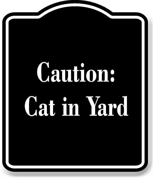 Caution Cat in Yard BLACK Aluminum Composite Sign 15''x18'' - Walmart.com