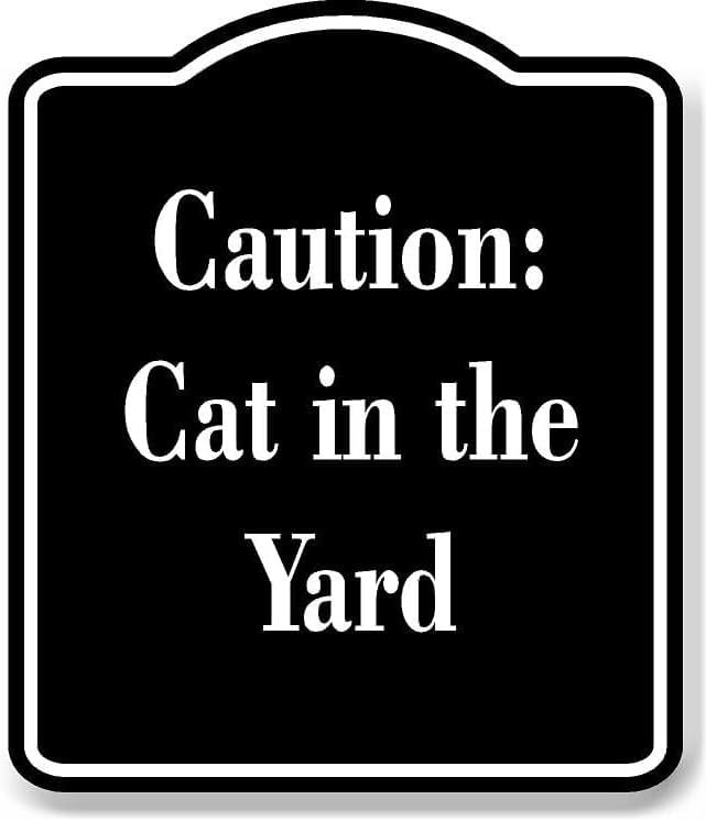 Caution Cat in the Yard BLACK Aluminum Composite Sign 20''x24 ...