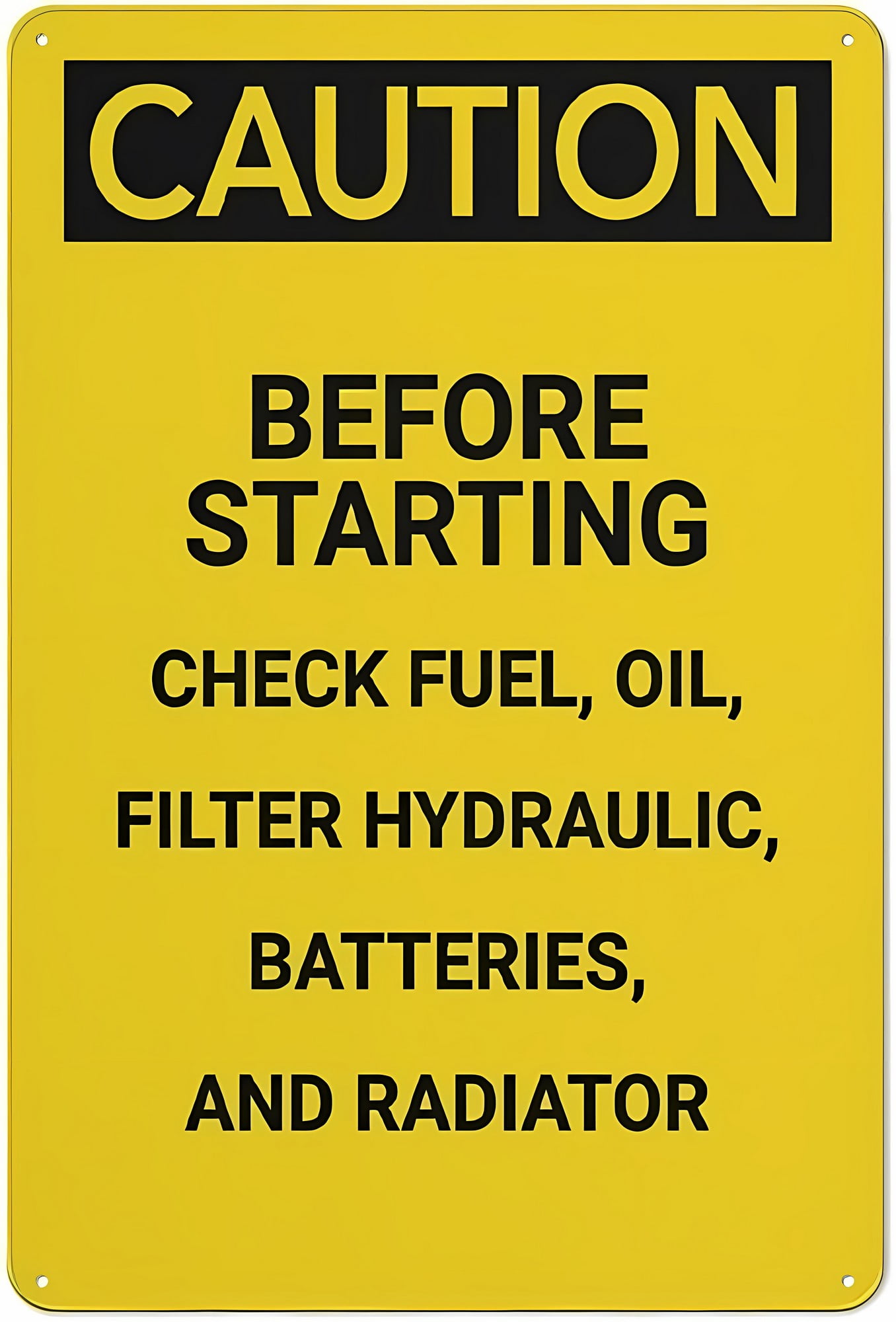 Caution Check Fuel Oil Filter Hydraulic Batteries Radiator Sign, 8"x12 ...