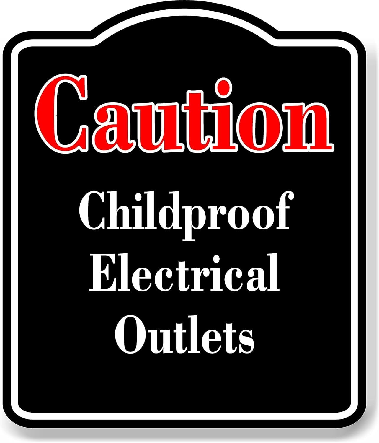 Caution Childproof Electrical Outlets Red BLACK Aluminum Composite Sign ...