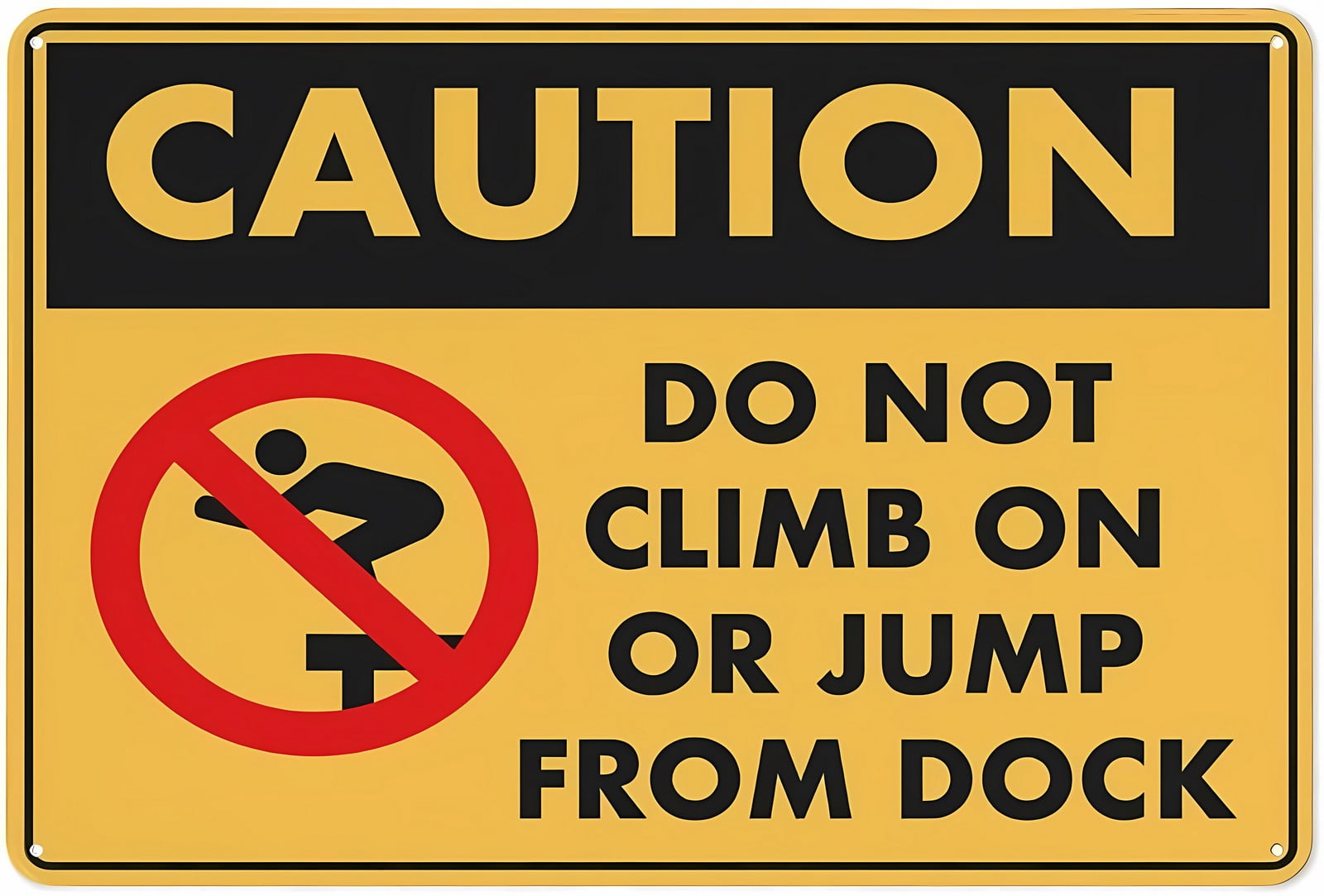 Caution Do Not Climb On Or Jump from Dock Reflective Aluminum Sign 12 x ...