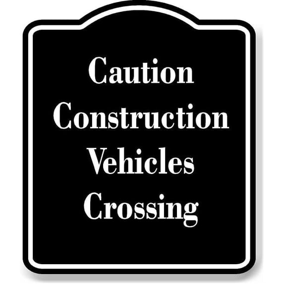 Caution - Construction Vehicles Crossing BLACK Aluminum Composite Sign ...