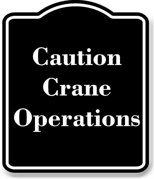 Caution - Crane Operations BLACK Aluminum Composite Sign 20''x24 ...