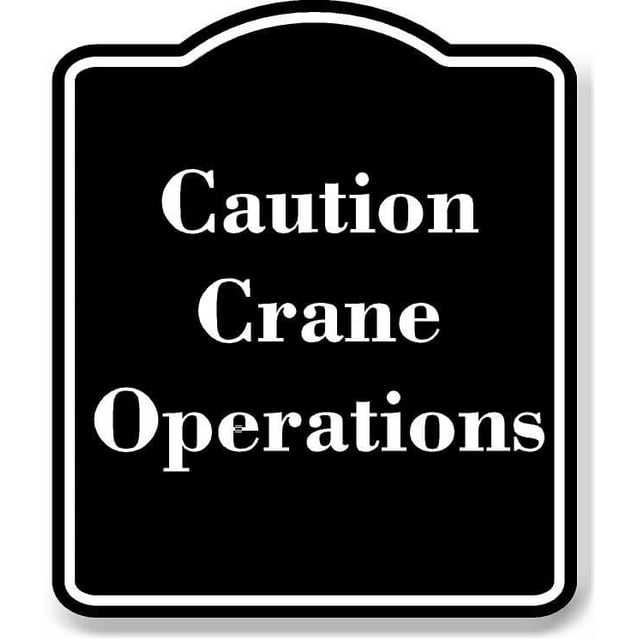 Caution - Crane Operations BLACK Aluminum Composite Sign 20''x24 ...