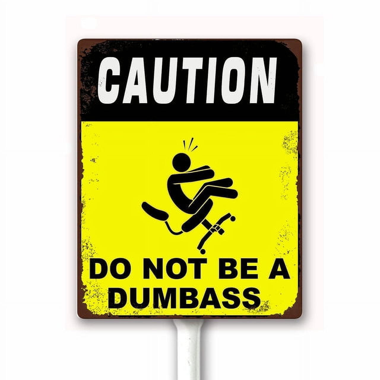 Caution Do Not Be A Dumbass Rustic Yard Sign for Outdoor, 8" X 12 ...