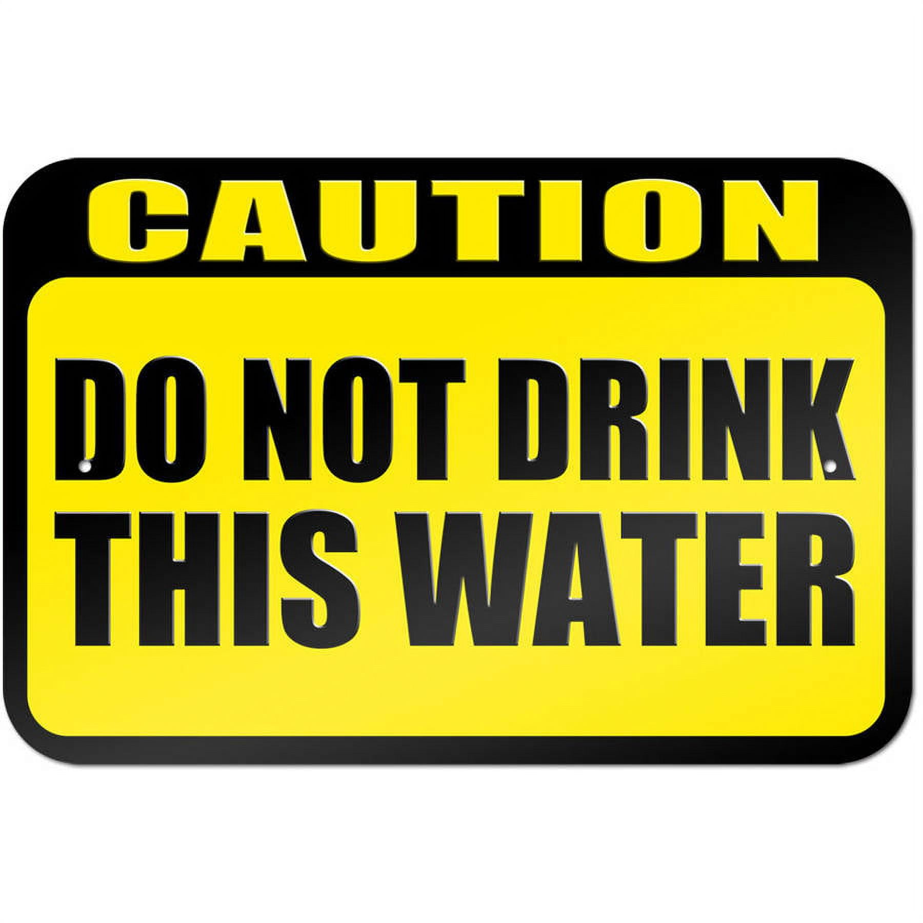 Caution Do Not Drink This Water Sign - Walmart.com