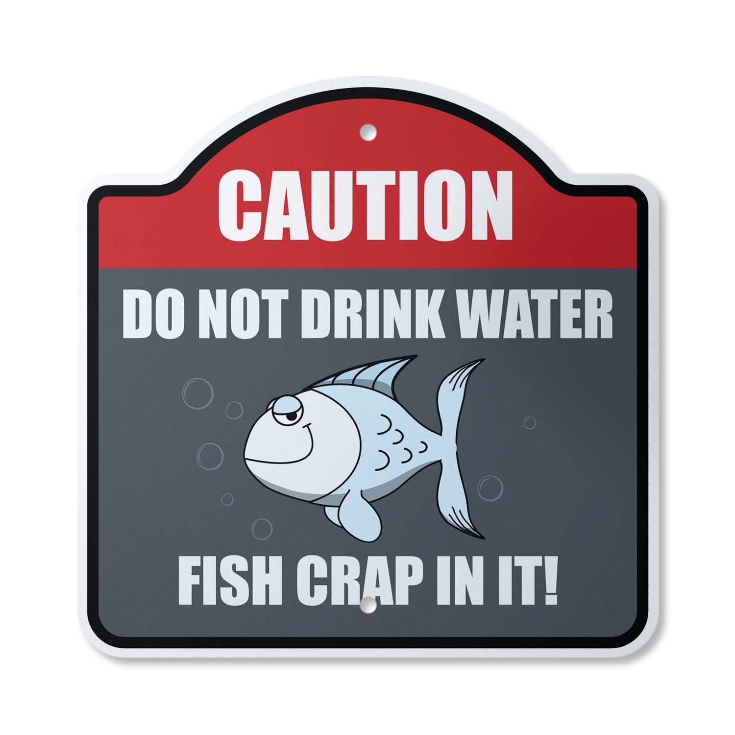 Caution Do Not Drink Water Fish Crap In It 10” x 10” Sign | Indoor ...