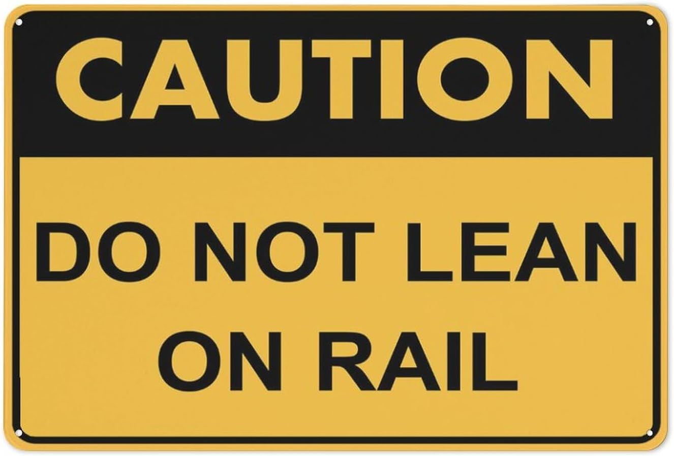 Caution Do Not Lean On Rail Sign 12X8 Inches Metal Aluminum Signs ...