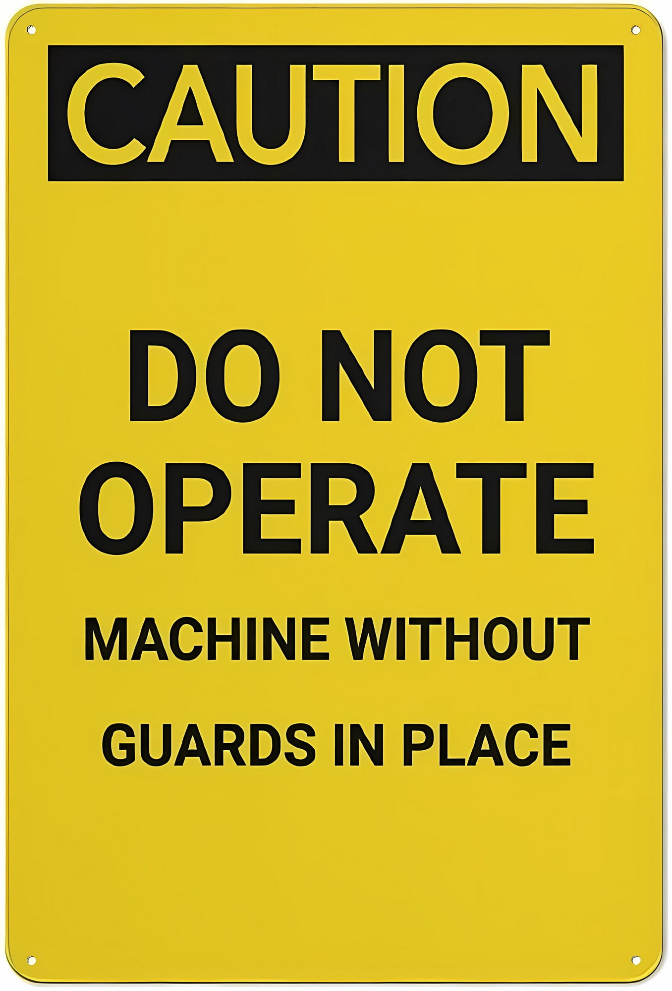 Caution Do Not Operate Machine Without Guards in Place Sign, 8"x12 ...