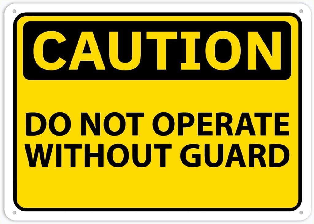 Caution Do Not Operate Without Guards 12 X 8 Inches Rust Free Aluminum ...