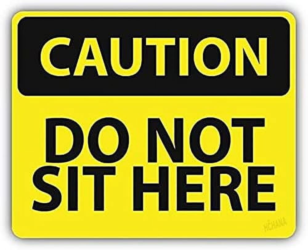 Caution Do Not Sit Here Slogan Sign Sticker Decal Design 8 x 12 Inches ...