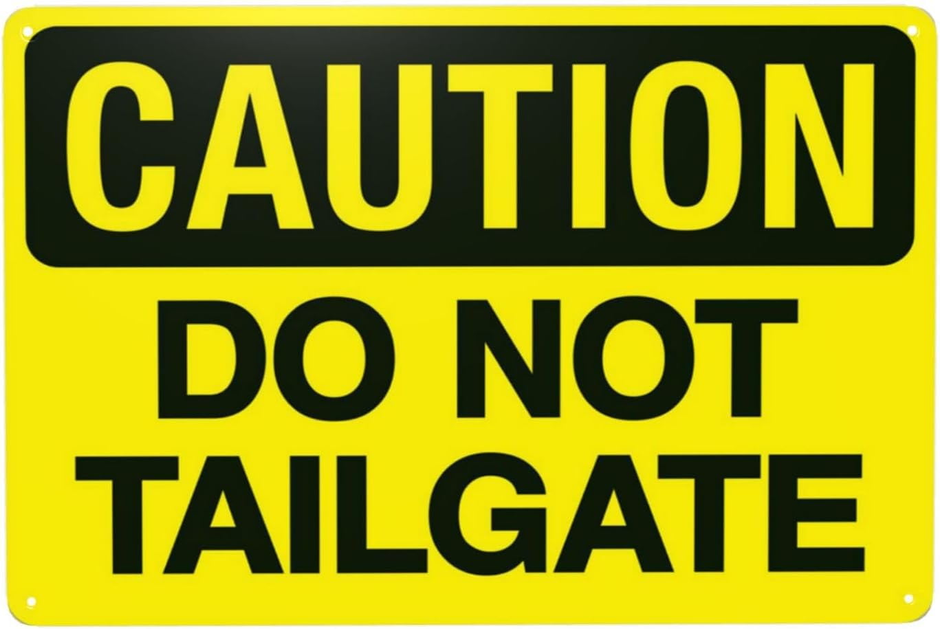 Caution Do Not Tailgate Metal Warning Sign, Caution Security Poster 8 x ...