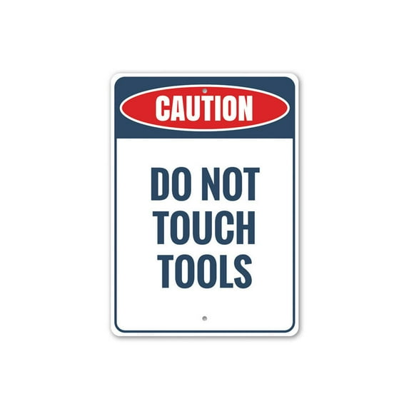 Caution: Do Not Touch Tools Garage Sign Idea Caution Metal Sign Size: 8 ...
