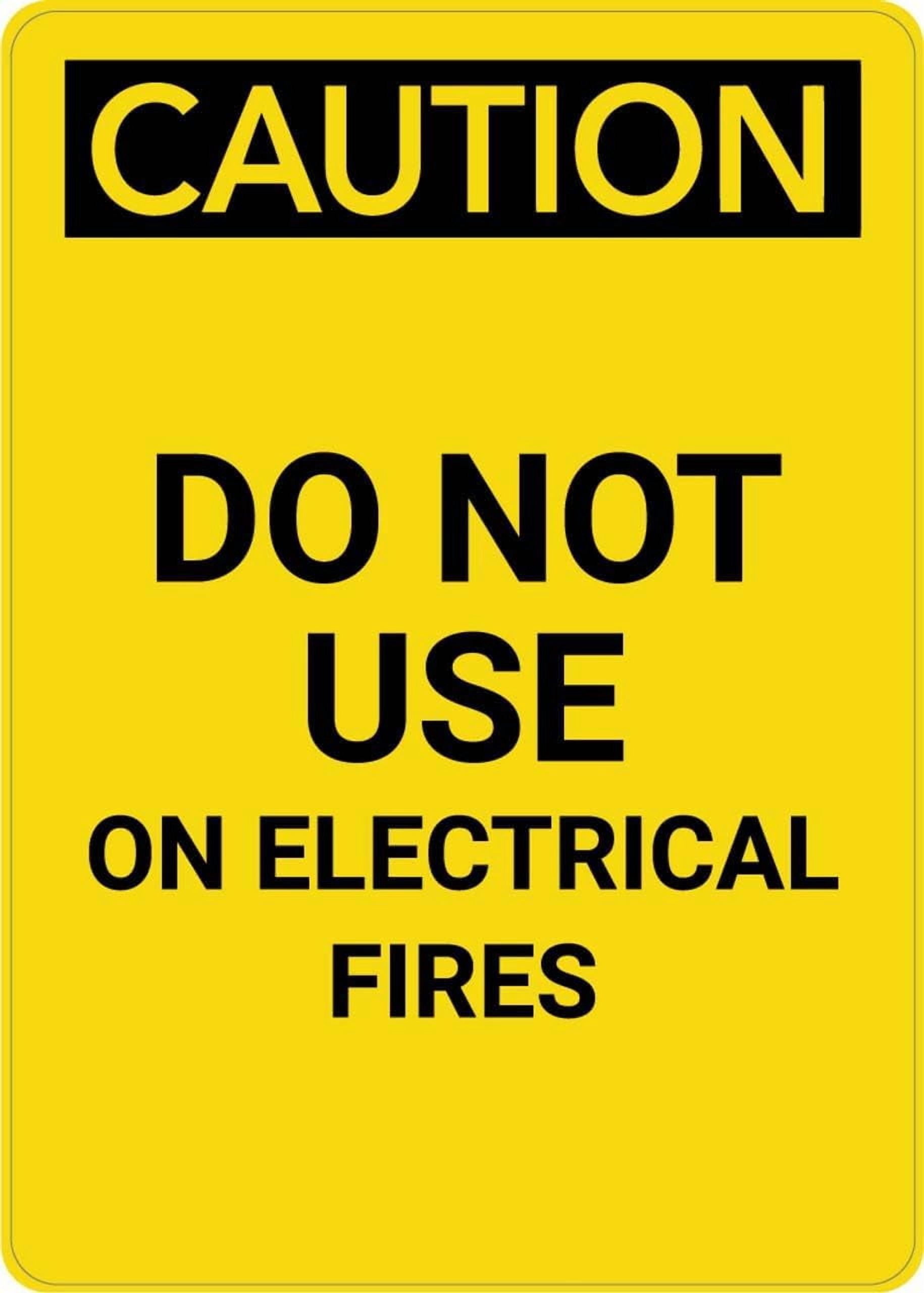 Caution: Do Not Use on Electrical Fires - Portrait Sign 8x12 Inch Metal ...