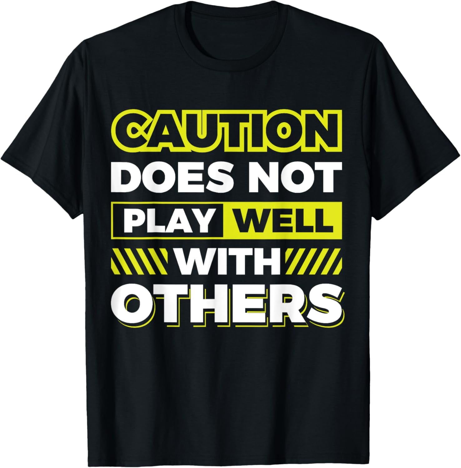 Caution Does Not Play Well With Others T-Shirt - Walmart.com