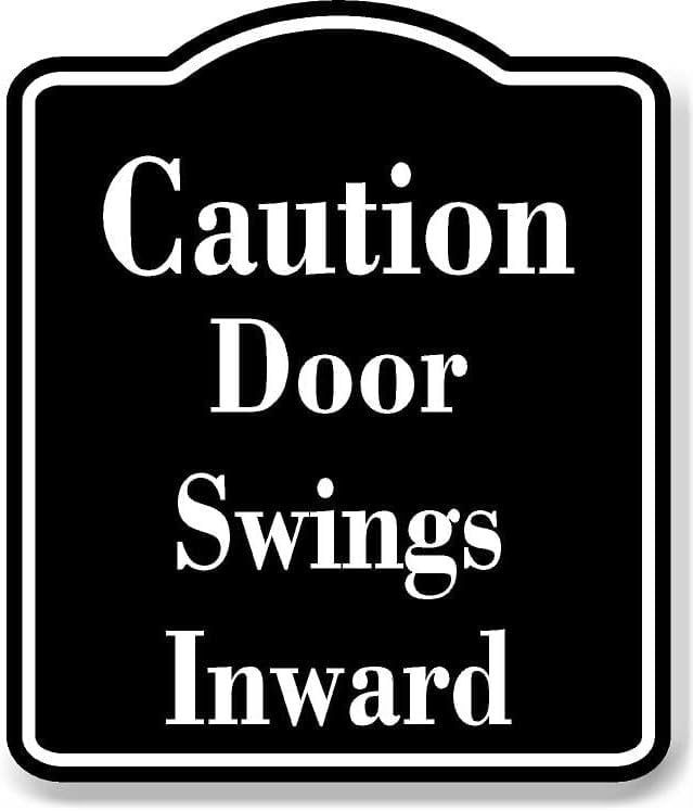 Caution Door Swings Inward BLACK Aluminum Composite Sign, 8.5"x10 ...