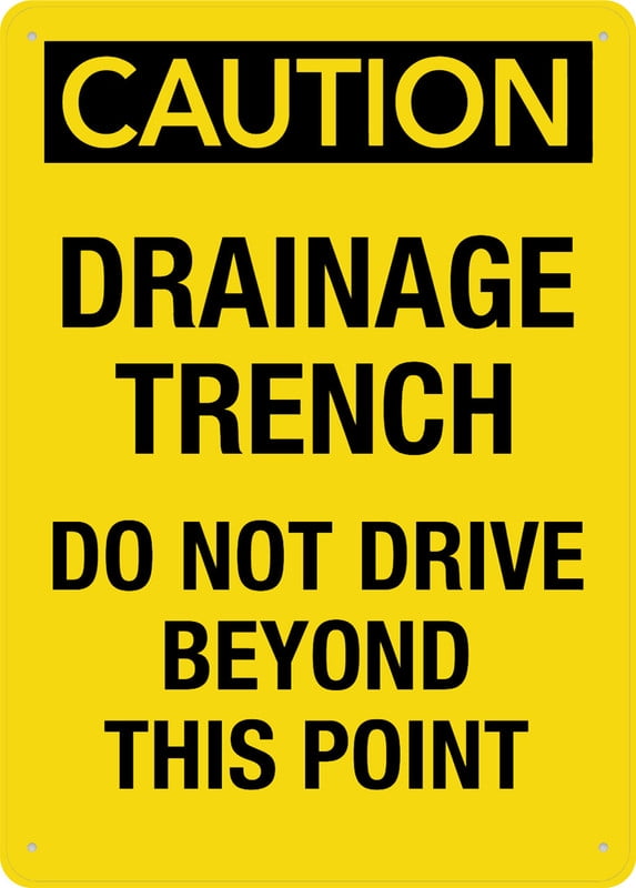 Caution Drainage Trench Do Not Drive Beyond This Point Portrait Sign 8 ...