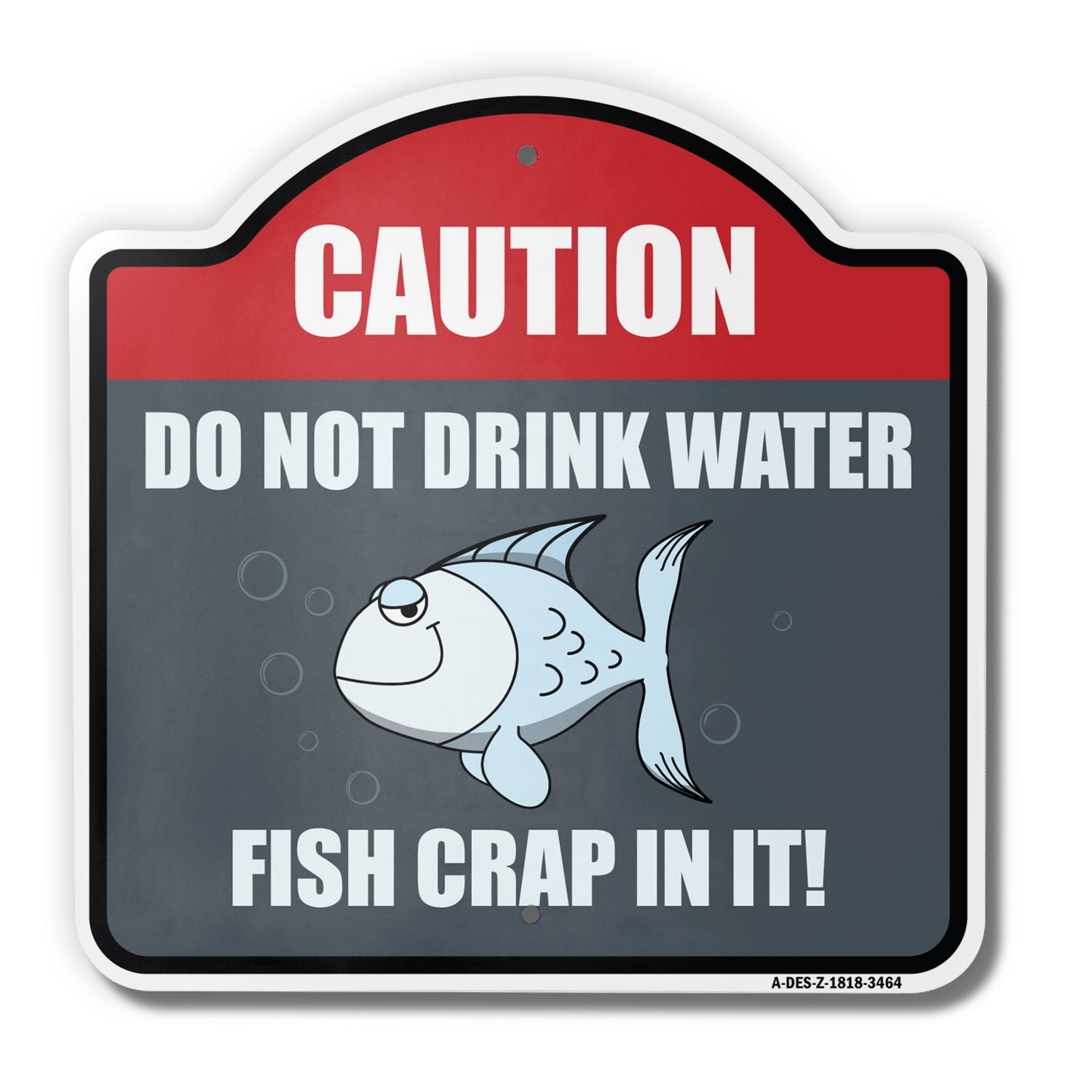 Caution Do Not Drink Water Fish Crap In It 18" X 18" Heavy-Gauge ...