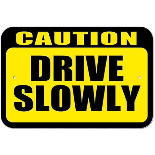 Caution Drive Slowly Sign - Walmart.com