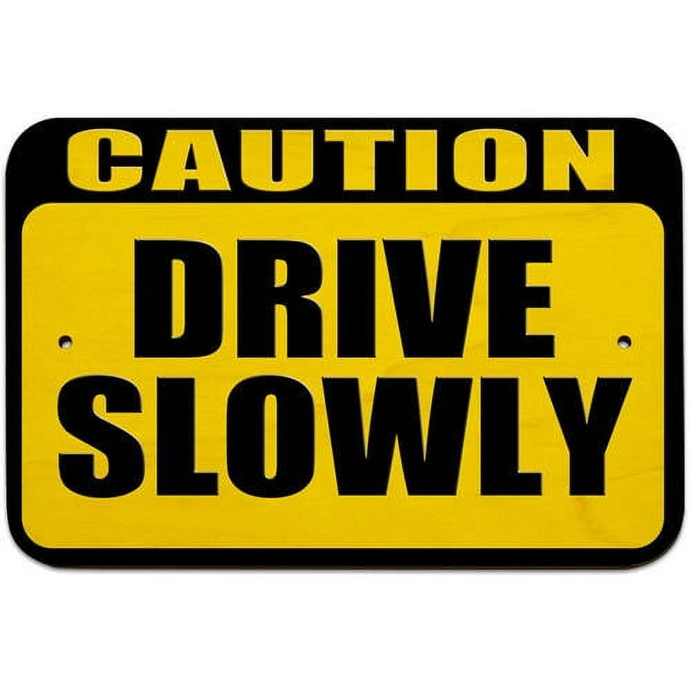 Caution Drive Slowly Sign - Walmart.com