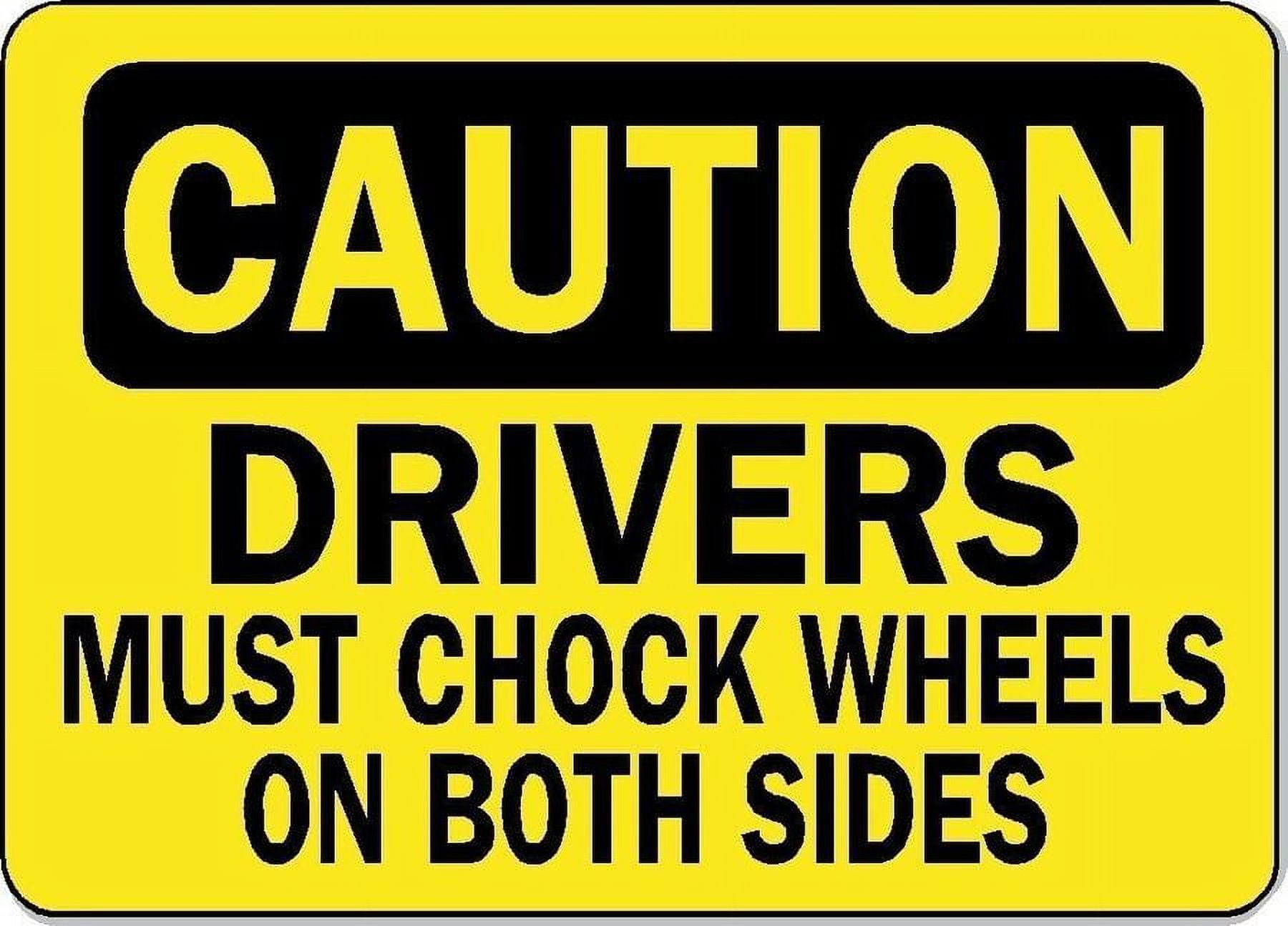 Caution Drivers Must Chock Both Wheels Safety Sign Decal Metal Aluminum ...