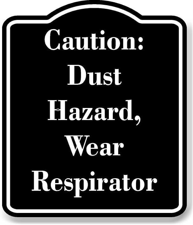 Caution Dust Hazard Wear Respirator BLACK Aluminum Composite Sign 15 ...